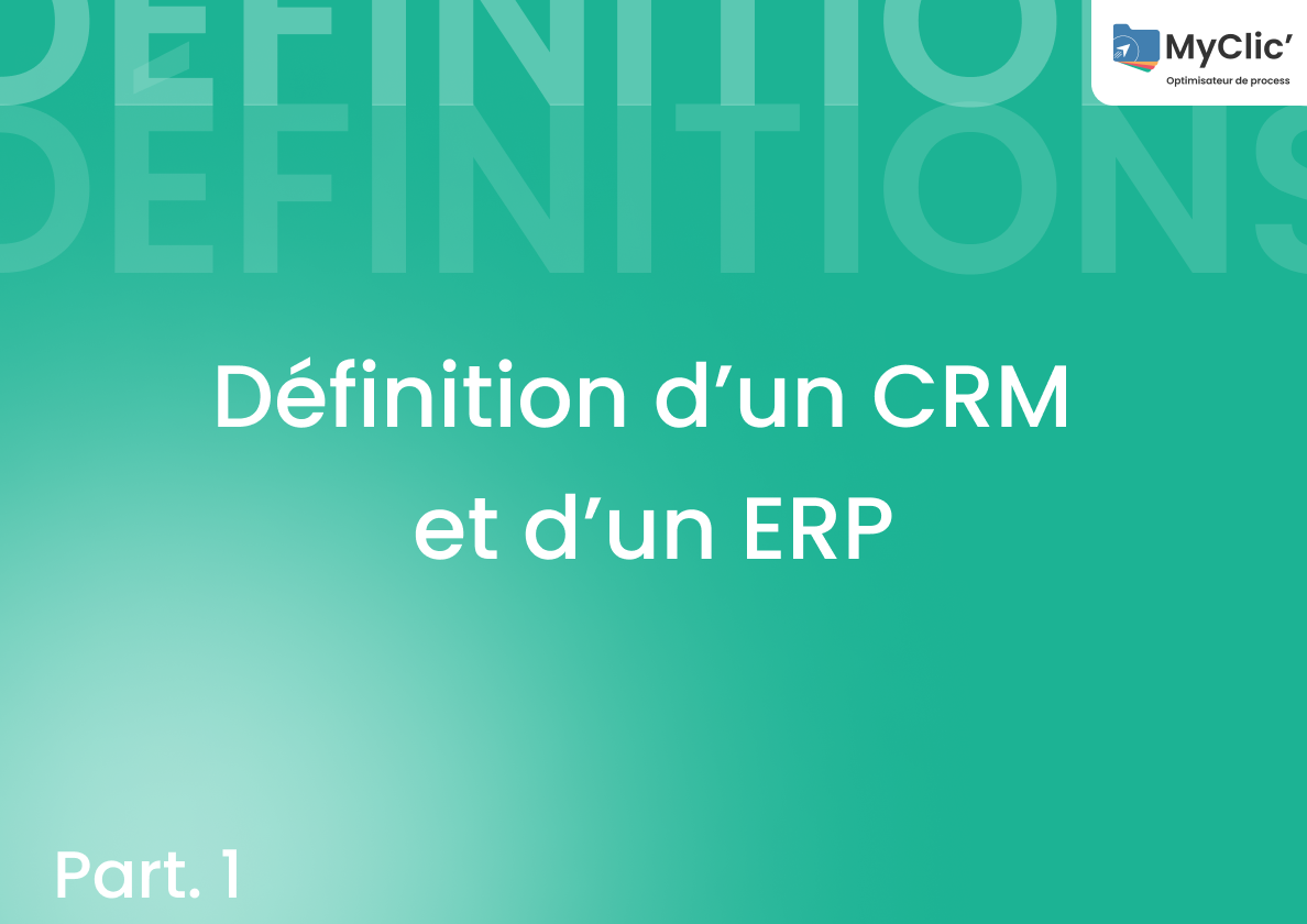 Définir les systèmes d'ERP et de CRM - MyClic CRM